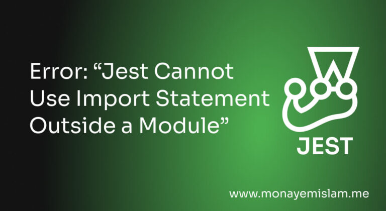 How To Solve Jest Cannot Use Import Statement Outside A Module Error