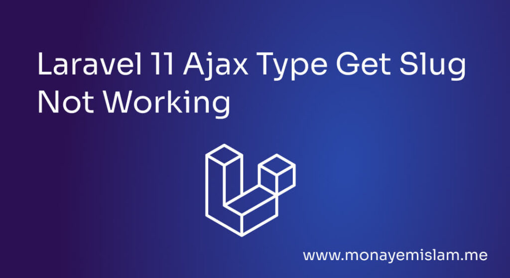 Laravel 11 AJAX Type GET Slug Not Working